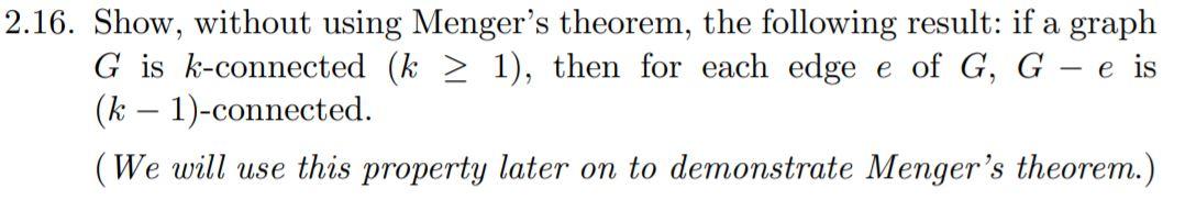 Solved 2.16. Show, without using Menger's theorem, the | Chegg.com