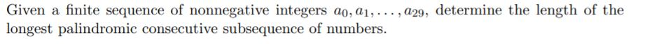 Solved Given a finite sequence of nonnegative integers ao, | Chegg.com