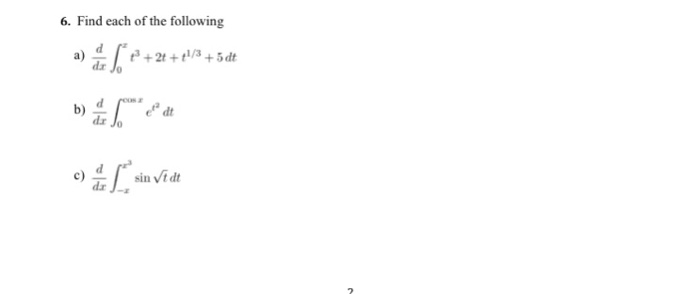 Solved Find each of the following a) d/dx integral_0^x t^3 | Chegg.com