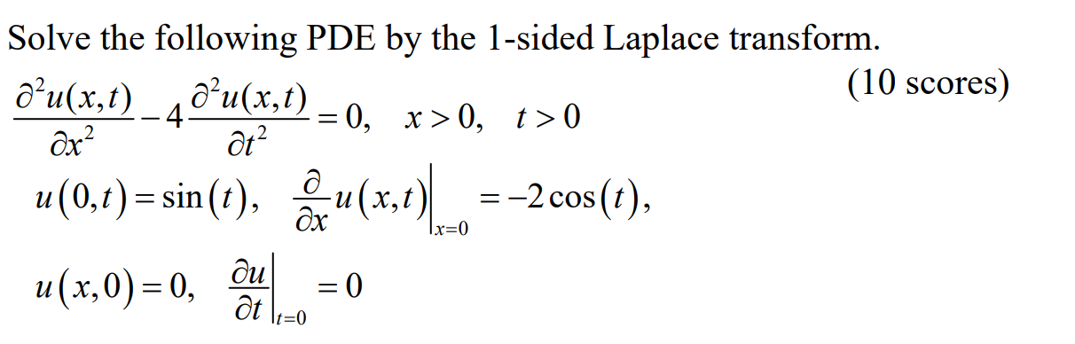 Solved Solve the following PDE by the 1-sided Laplace | Chegg.com
