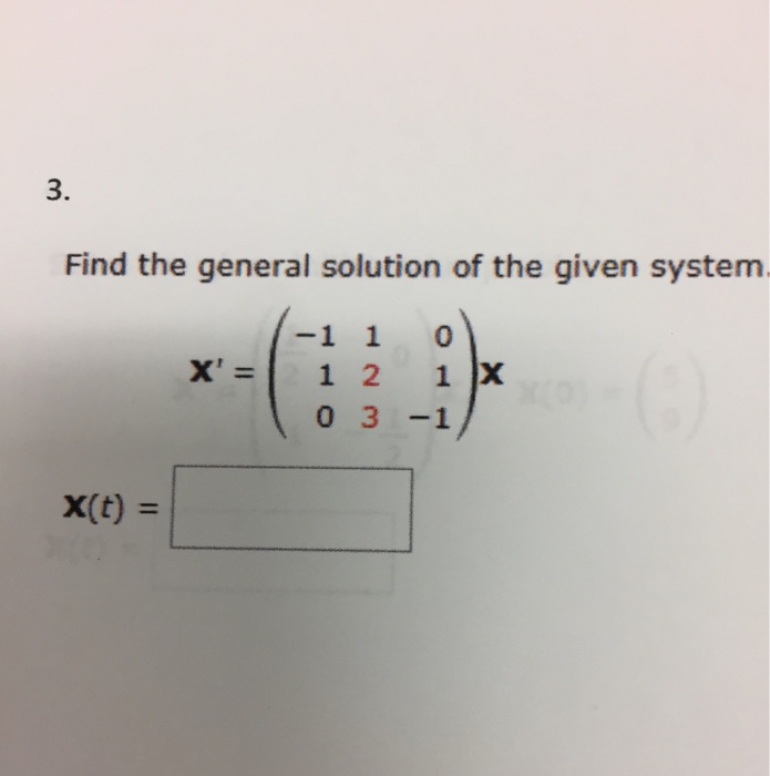 Solved 3. Find the general solution of the given system x | Chegg.com