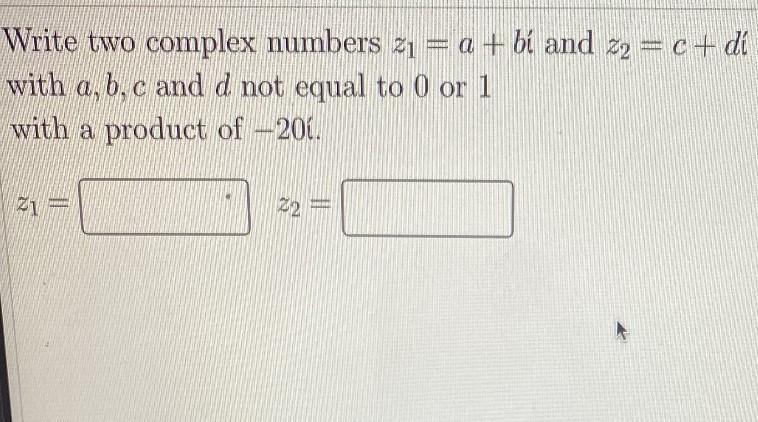 Solved Write two complex numbers z1=a+bi and z2=c+di with | Chegg.com