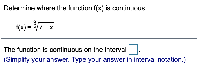 Solved Determine where the function f(x) is continuous. f(x) | Chegg.com