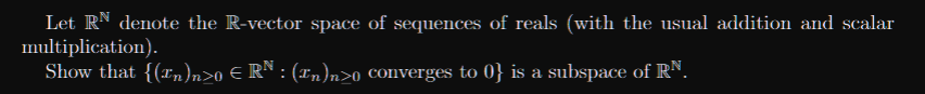 Solved Let RN denote the R-vector space of sequences of | Chegg.com