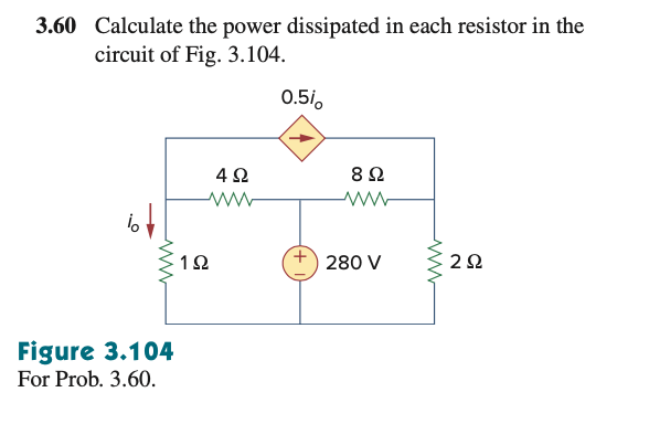 Solved 3.60 Calculate the power dissipated in each resistor | Chegg.com