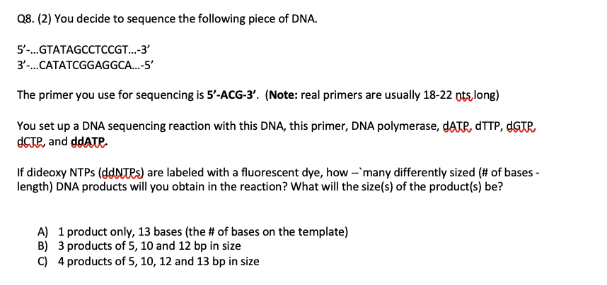 Q8. (2) You decide to sequence the following piece of | Chegg.com