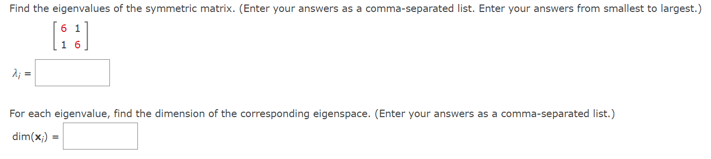 Solved Find the eigenvalues of the symmetric matrix. (Enter | Chegg.com