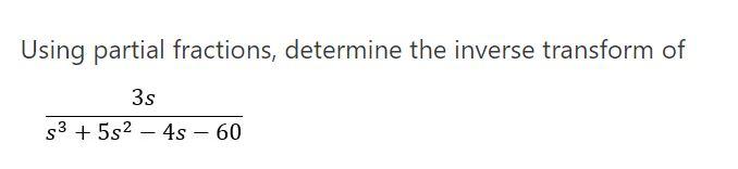 Solved Using partial fractions, determine the inverse | Chegg.com
