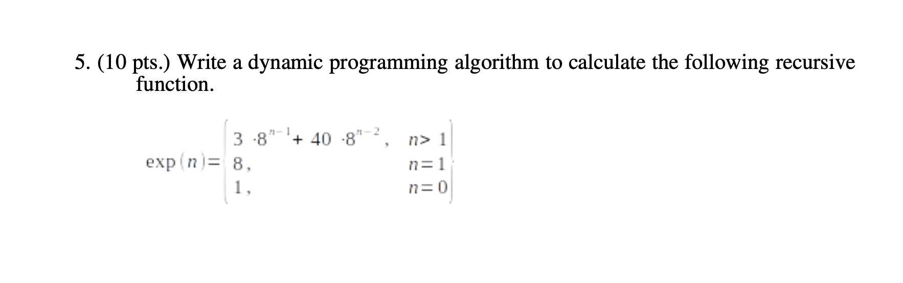 Solved 5 10 Pts Write A Dynamic Programming Algorithm To 8934