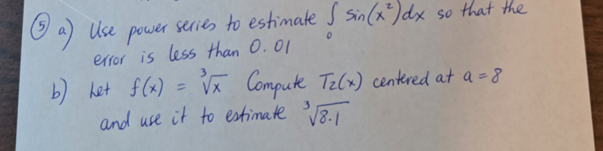 (5) ﻿a) ﻿Use power series to estimate ∫0﻿sin(x2)dx | Chegg.com