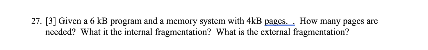 Solved [3] Given a 6 kB program and a memory system with 4kB | Chegg.com