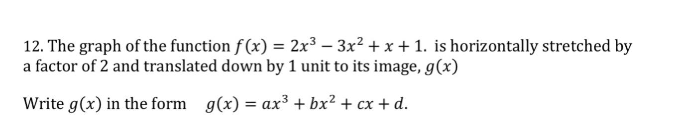Solved 12. The graph of the function f(x) = 2x3 – 3x2 + x + | Chegg.com