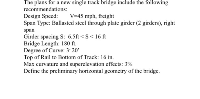 The plans for a new single track bridge include the | Chegg.com