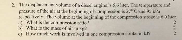 Solved The displacement volume of a diesel engine is 5.6 | Chegg.com