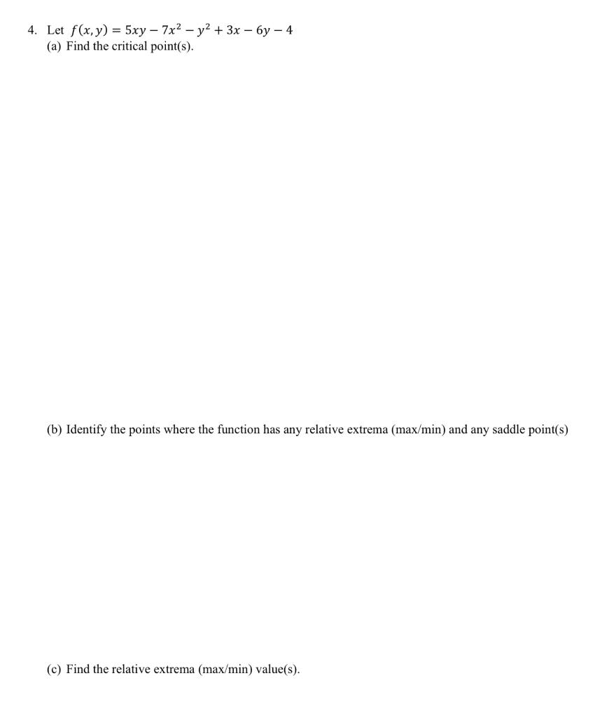 Solved 4. Let f(x,y) = 5xy - 7x2 - y2 + 3x – 6y - 4 (a) Find | Chegg.com