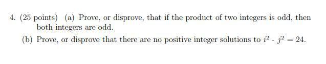 Solved 4. (25 points) (a) Prove, or disprove, that if the | Chegg.com