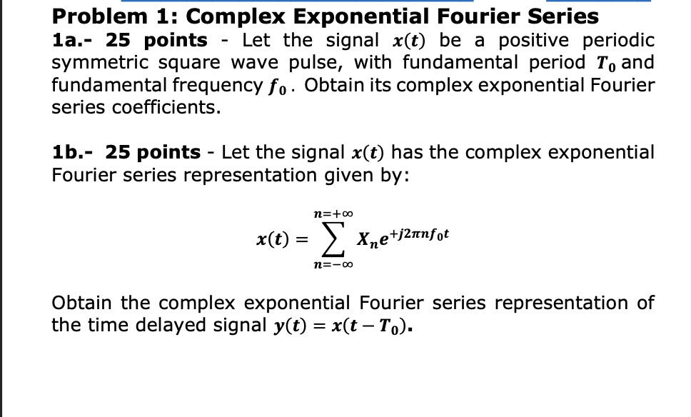 Solved Problem 1: Complex Exponential Fourier Series 1a.- 25 | Chegg.com