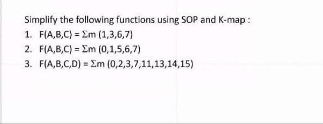 Solved Simplify the following functions using SOP and K-map | Chegg.com