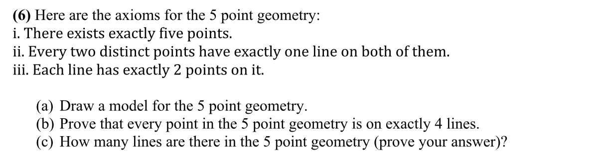 Solved (6) Here are the axioms for the 5 point geometry: i. | Chegg.com