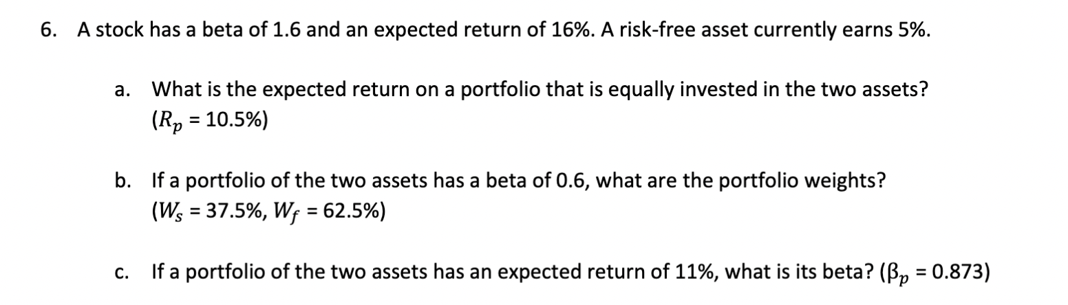 Solved 6. A stock has a beta of 1.6 and an expected return | Chegg.com