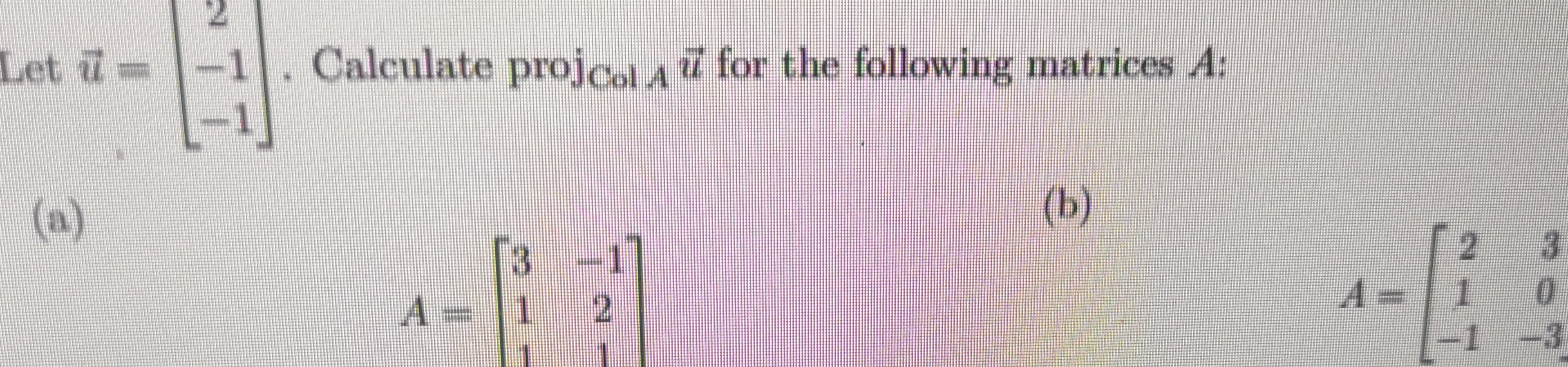 Solved u=⎣⎡2−1−1⎦⎤. Calculate proj.Col Au for the following | Chegg.com