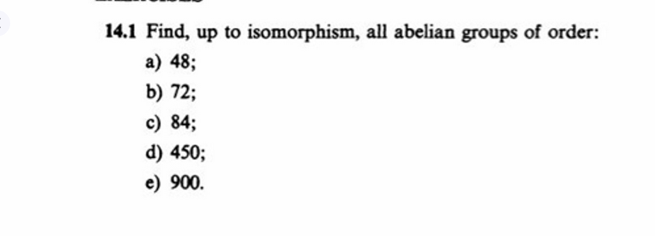 Solved 14.1 Find, up to isomorphism, all abelian groups of | Chegg.com