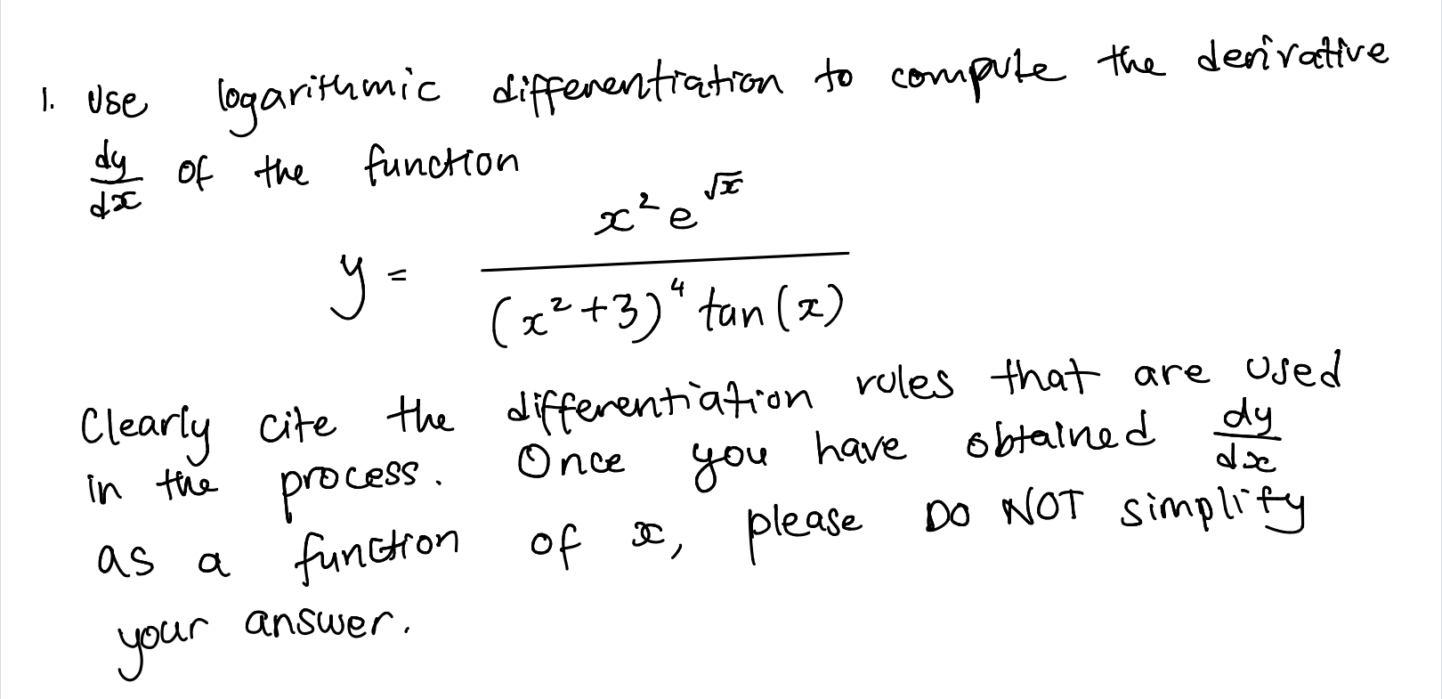 Solved 1. Use logarithmic differentiation to compute the | Chegg.com