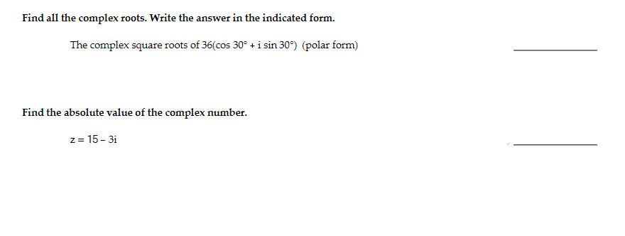 Solved Find all the complex roots. Write the answer in the | Chegg.com