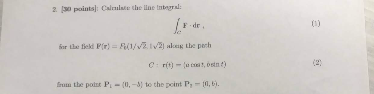 Solved Calculate the line integral: F*dr for the field F(r) | Chegg.com