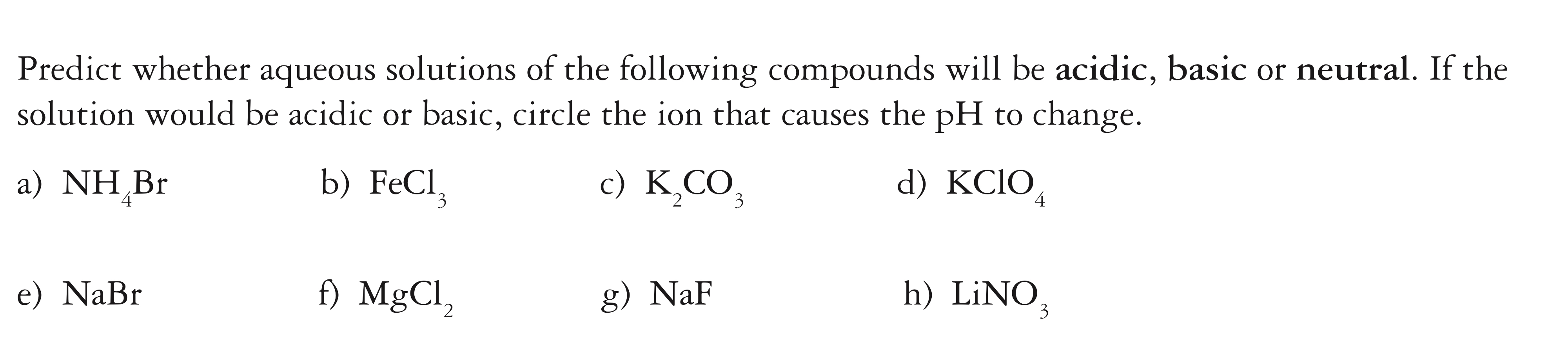 Predict whether aqueous solutions of the following | Chegg.com