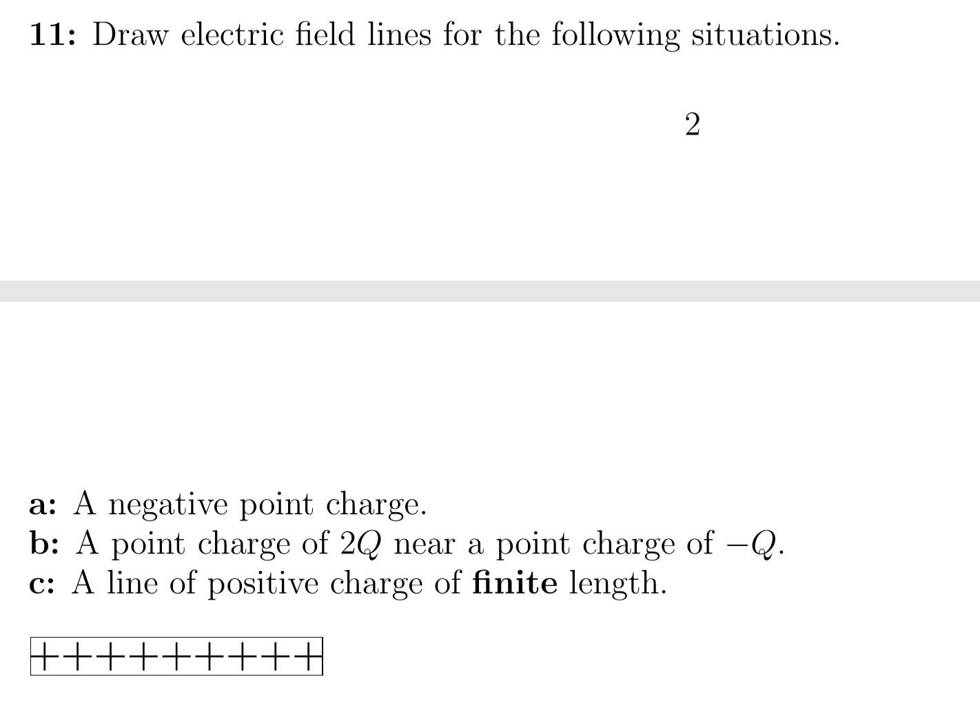 Solved 11: Draw electric field lines for the following | Chegg.com