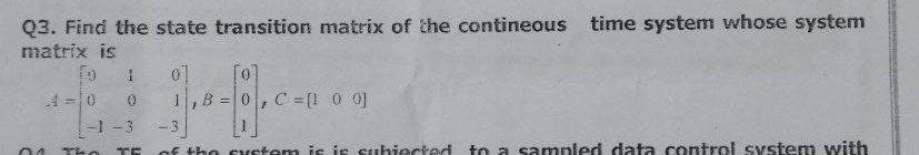 Solved Q3. Find the state transition matrix of the | Chegg.com