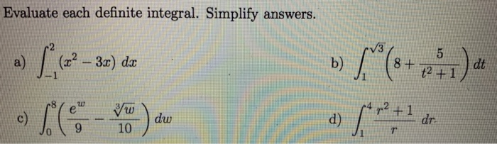 Solved Evaluate each definite integral. Simplify answers. dt | Chegg.com