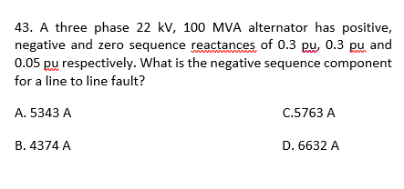 Solved 43. A three phase 22kV,100 MVA alternator has | Chegg.com