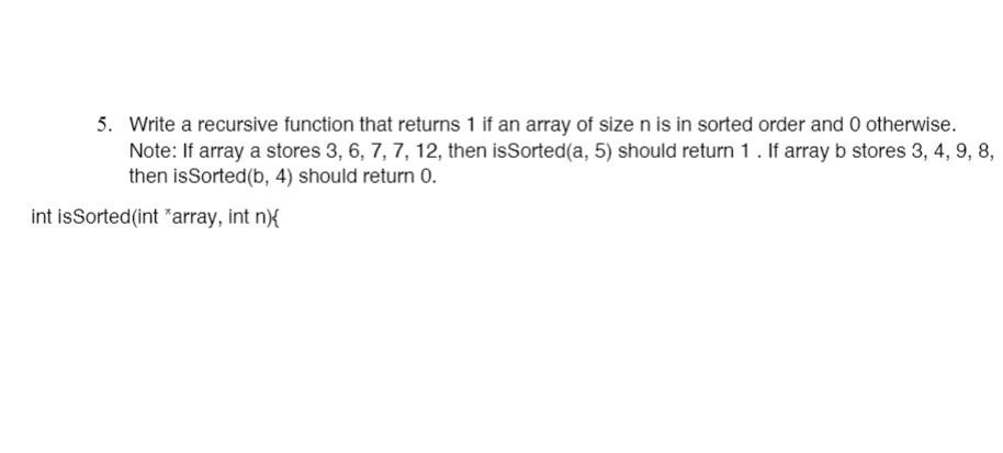 Solved 5. Write a recursive function that returns 1 if an | Chegg.com