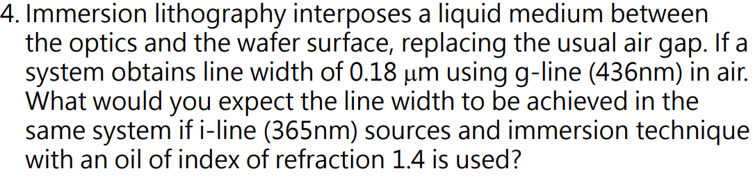 Solved 4. Immersion lithography interposes a liquid medium | Chegg.com