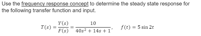 Solved Use the frequency response concept to determine the | Chegg.com