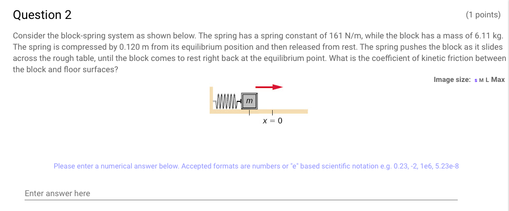 Solved Question 2 (1 points) Consider the block-spring | Chegg.com