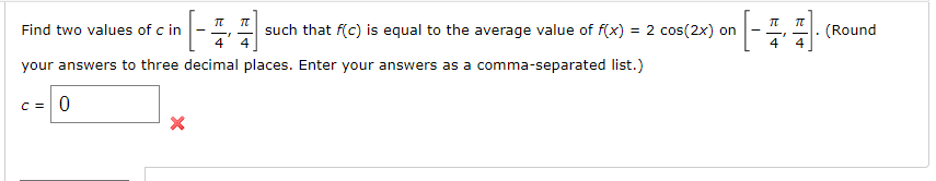 Solved Find two values of c ﻿in -π4,π4 ﻿such that f(c) ﻿is | Chegg.com