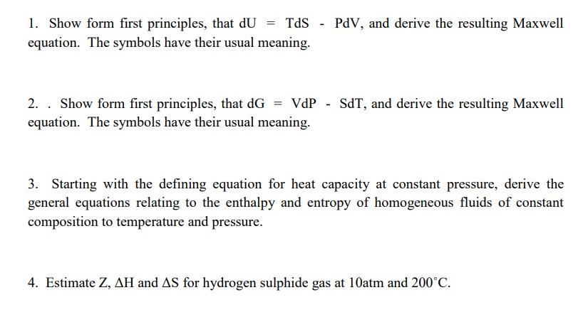 Solved 1. Show form first principles, that dU=TdS−PdV, and | Chegg.com