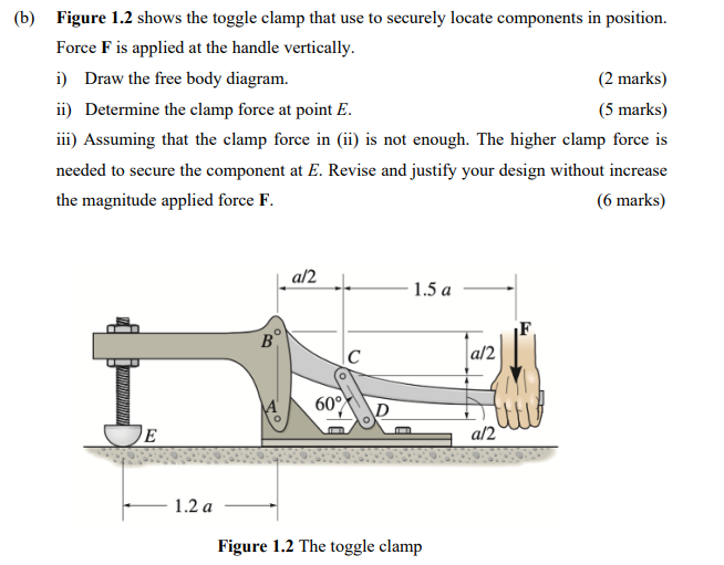Solved (b) Figure 1.2 shows the toggle clamp that use to | Chegg.com