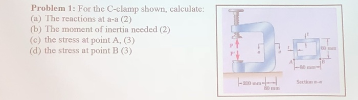 Solved Problem 1: For the C-clamp shown, calculate: (a) The | Chegg.com