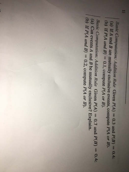 Solved Basic Computation: Addition Rule Given P(A) = 0.3 and | Chegg.com