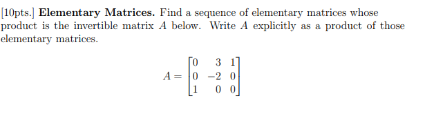 Solved Elementary Matrices. Find a sequence of elementary | Chegg.com