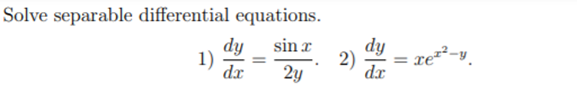 Solved Solve separable differential equations. dy sinr 1) dc | Chegg.com