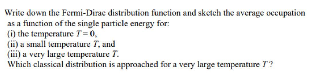 Solved Write down the Fermi-Dirac distribution function and | Chegg.com