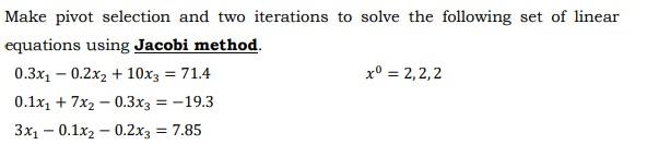 Solved Make pivot selection and two iterations to solve the | Chegg.com