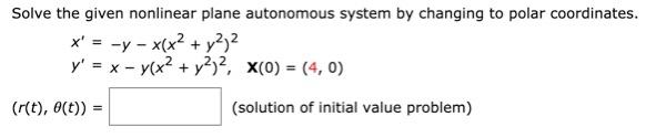 Solved Solve the given nonlinear plane autonomous system by | Chegg.com