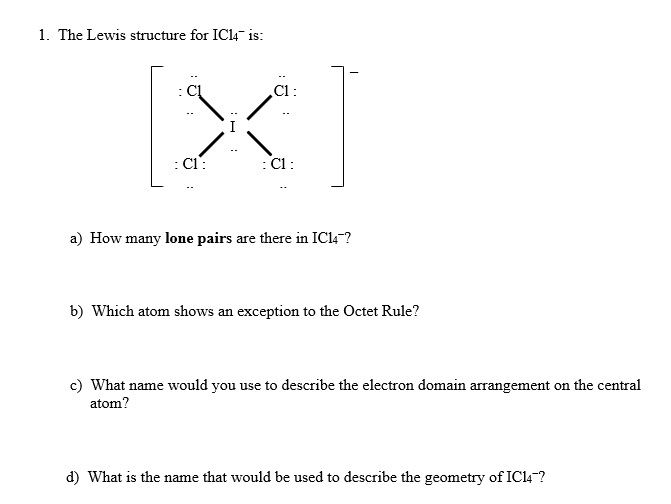 Solved 1. The Lewis structure for IC14 is: 7- C1 : C1: :C1: | Chegg.com