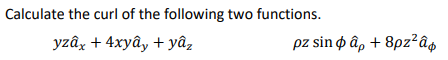 Solved Calculate the curl of the following two functions. | Chegg.com